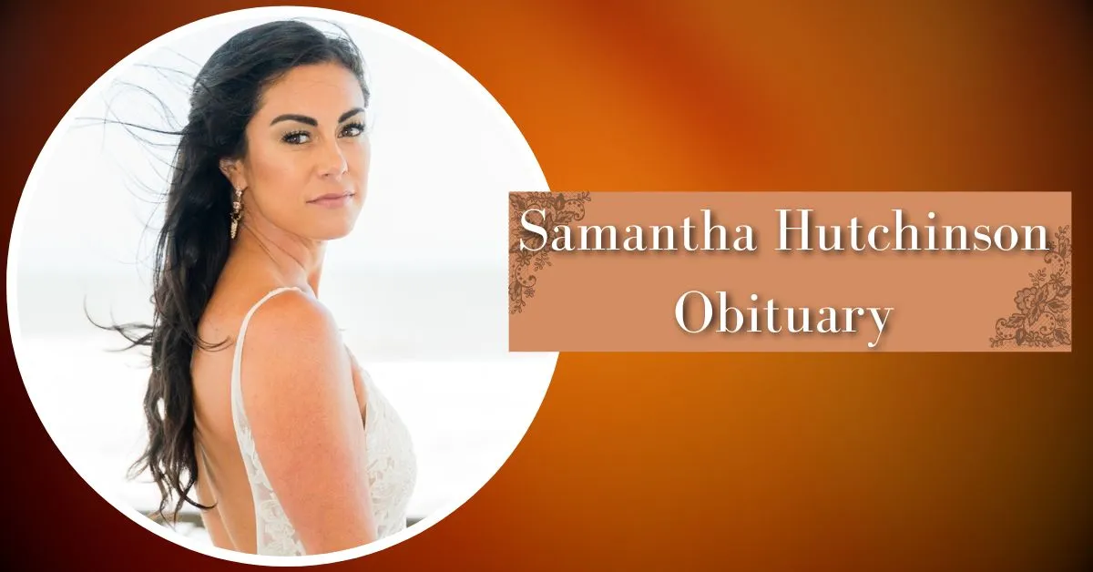 Samantha Miller Hutchinson Obituary - Painful Loss of a Dearly Loved One - County Current