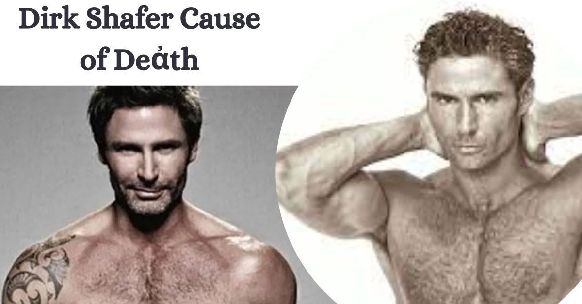Dirk Shafer Cause of Deἀth: What Happened To Him?